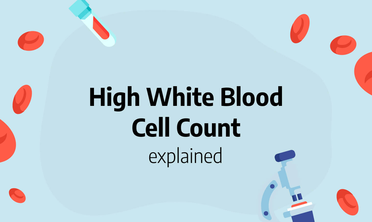 High White Blood Cell Count Causes Symptoms And More High White Blood Cell Count Causes Symptoms And More