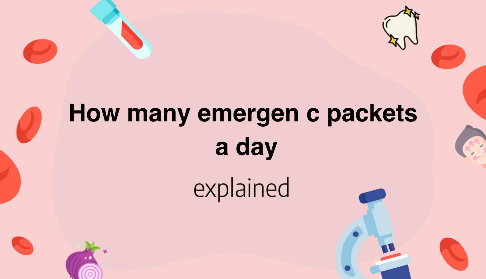 How Many Emergen C Packets To Take A Day