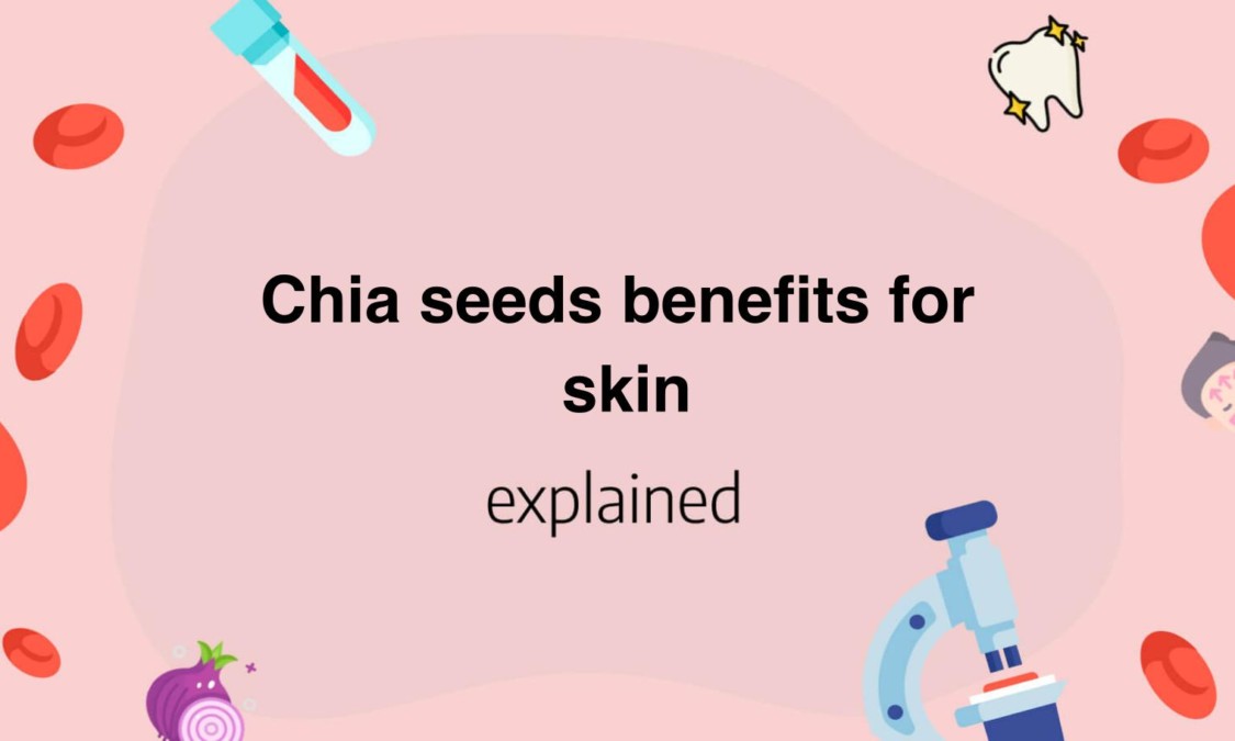 Chia seeds benefits for skin