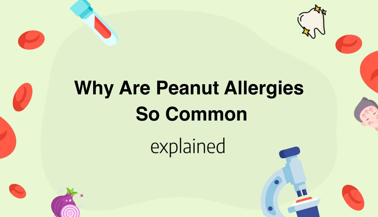 Why Are Peanut Allergies So Common
