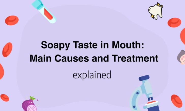 Soapy Taste in Mouth: Main Causes and Treatment