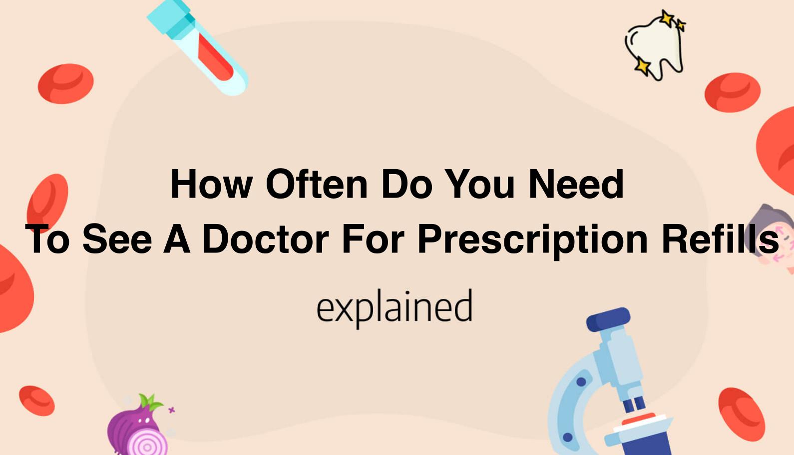 How Often Do You Need To See A Doctor For Prescription Refills