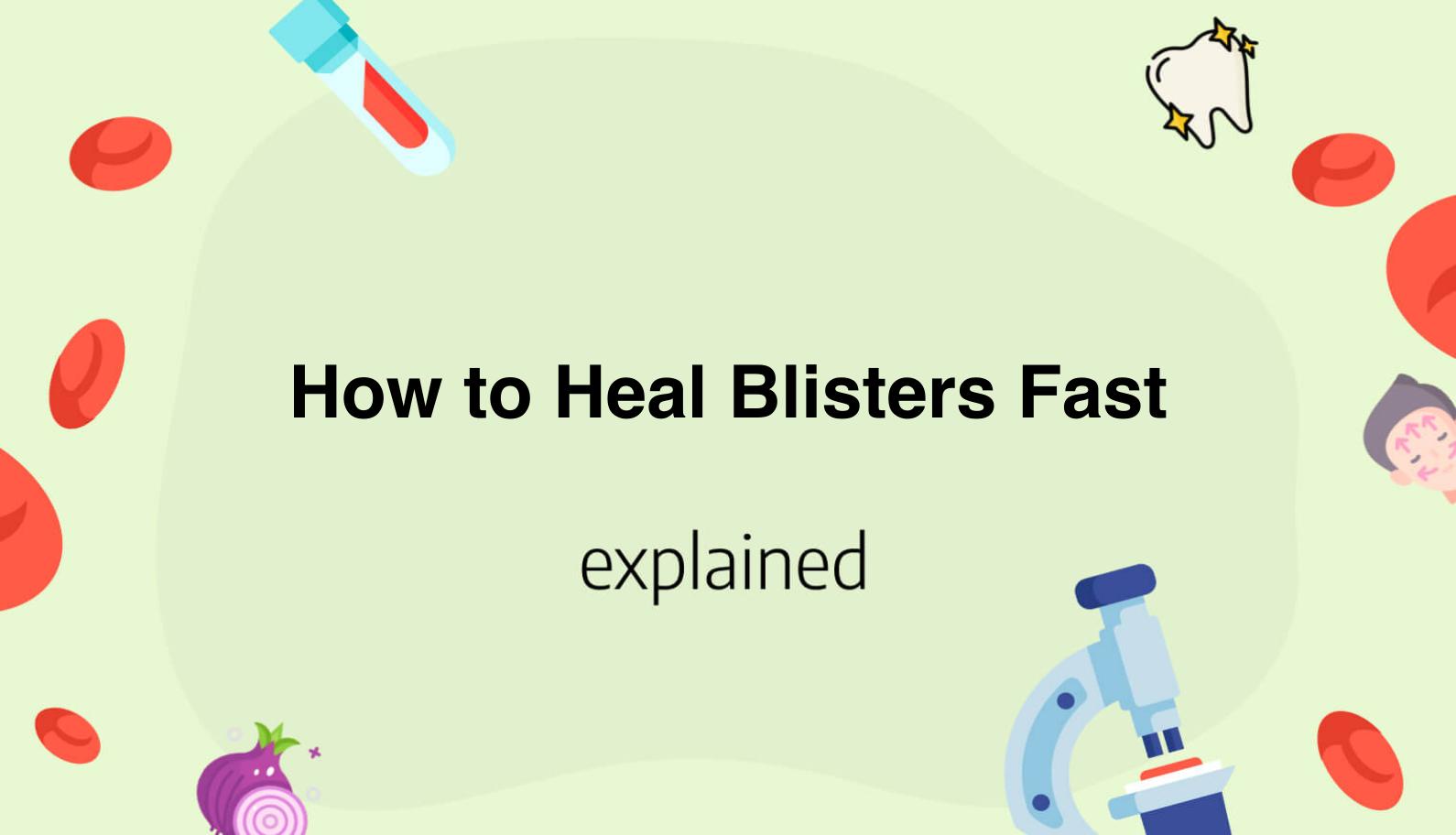 How to Heal Blisters Fast