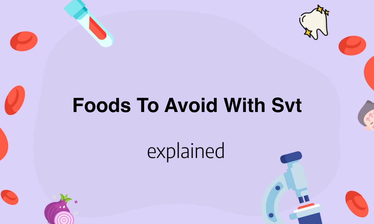 Foods To Avoid With Svt