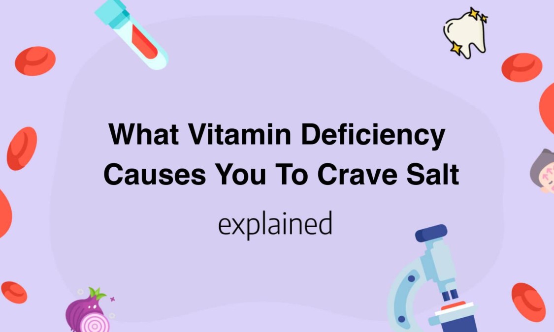 What Vitamin Deficiency Causes You To Crave Salt