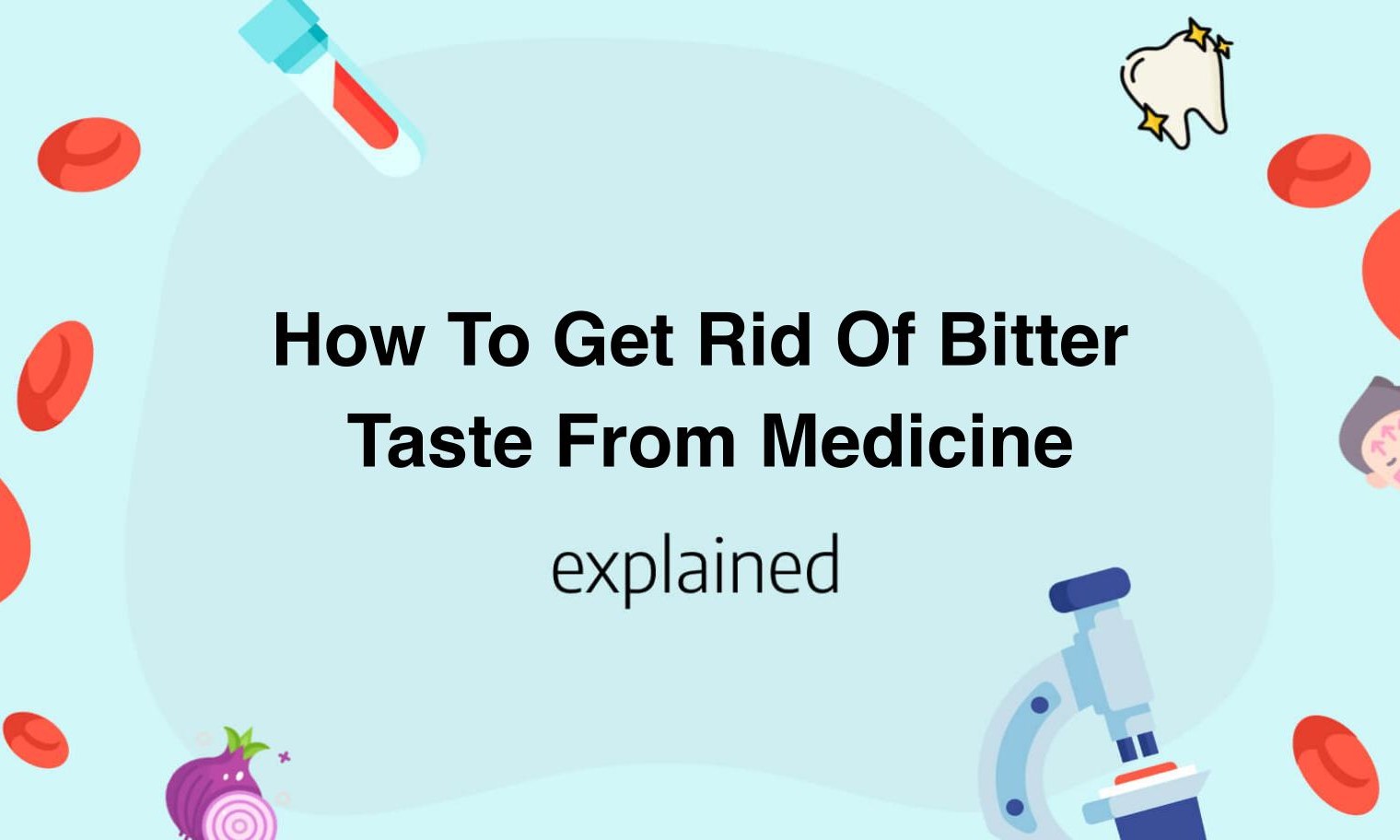 How To Get Rid Of Bitter Taste From Medicine