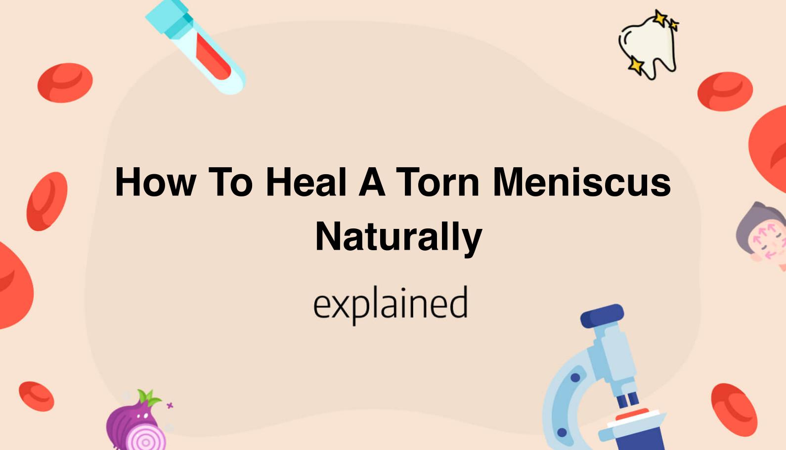 How To Heal A Torn Meniscus Naturally