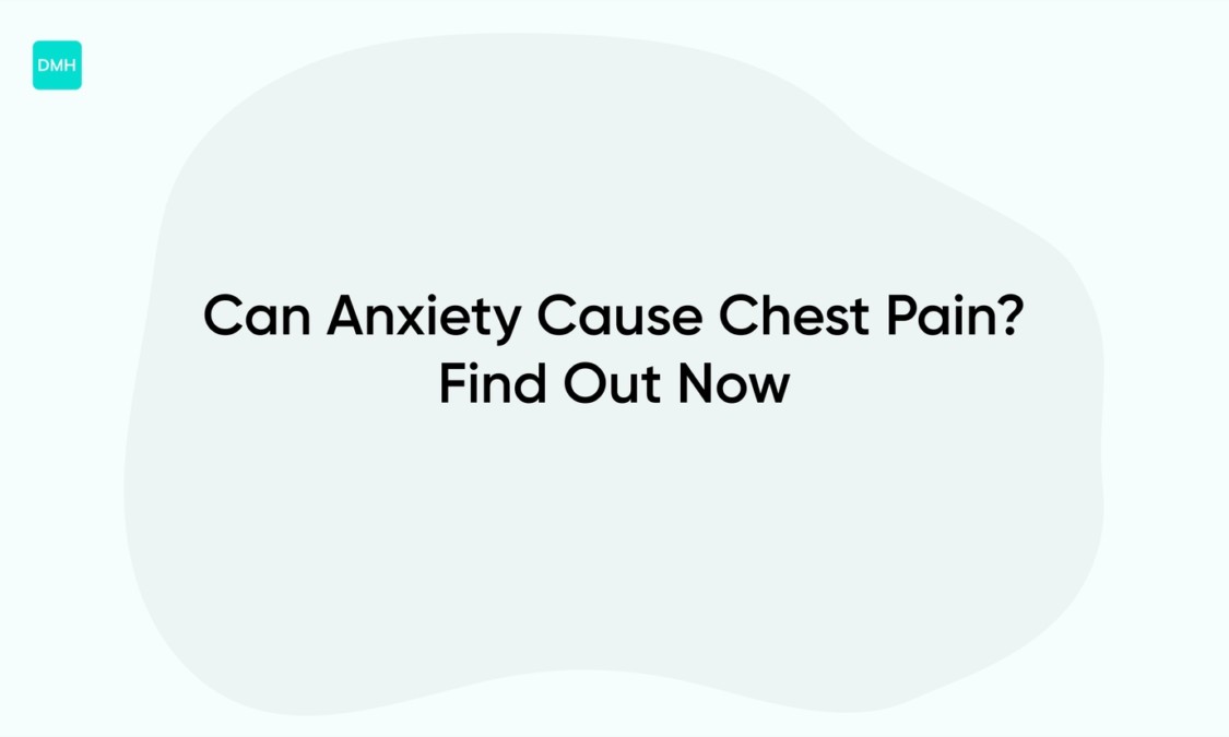 Can Anxiety Cause Chest Pain? Find Out Now