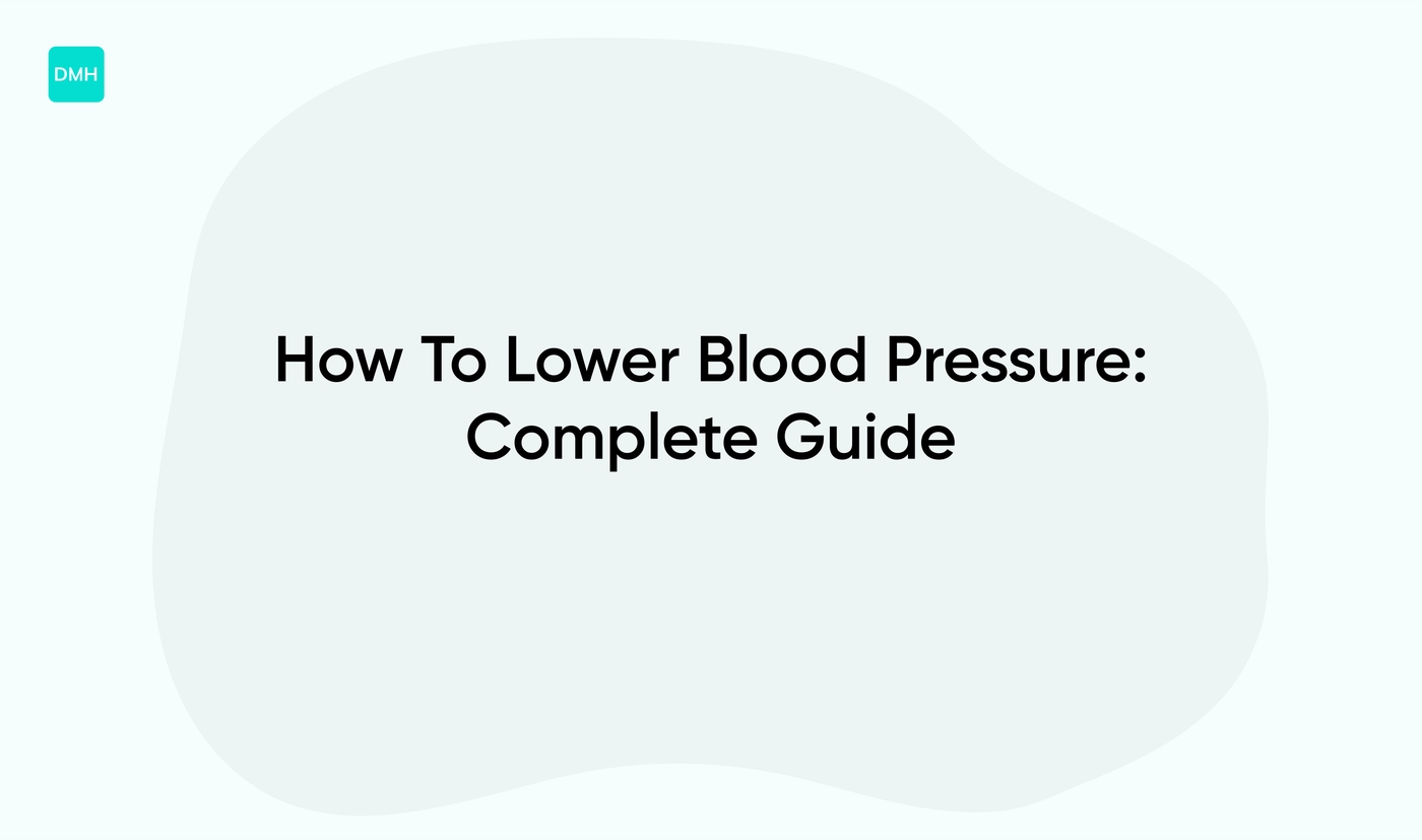How To Lower Blood Pressure: Complete Guide