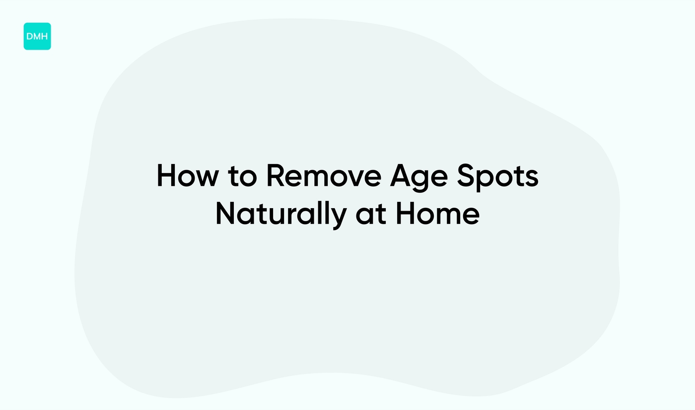 How to Remove Age Spots Naturally at Home