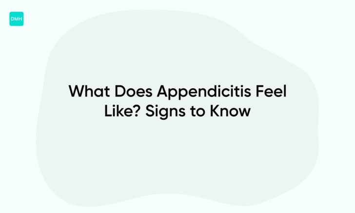 What Does Appendicitis Feel Like? Signs to Know