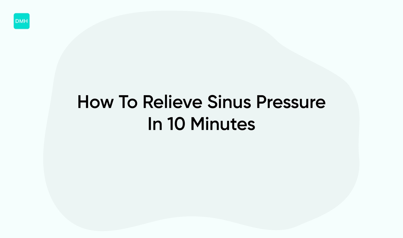 How To Relieve Sinus Pressure In 10 Minutes