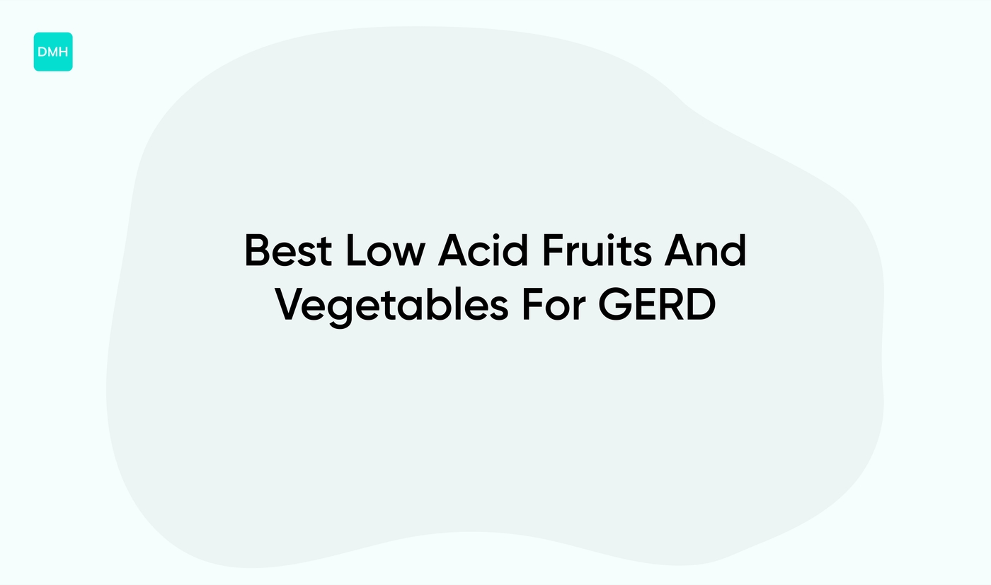 Best Low Acid Fruits And Vegetables For GERD