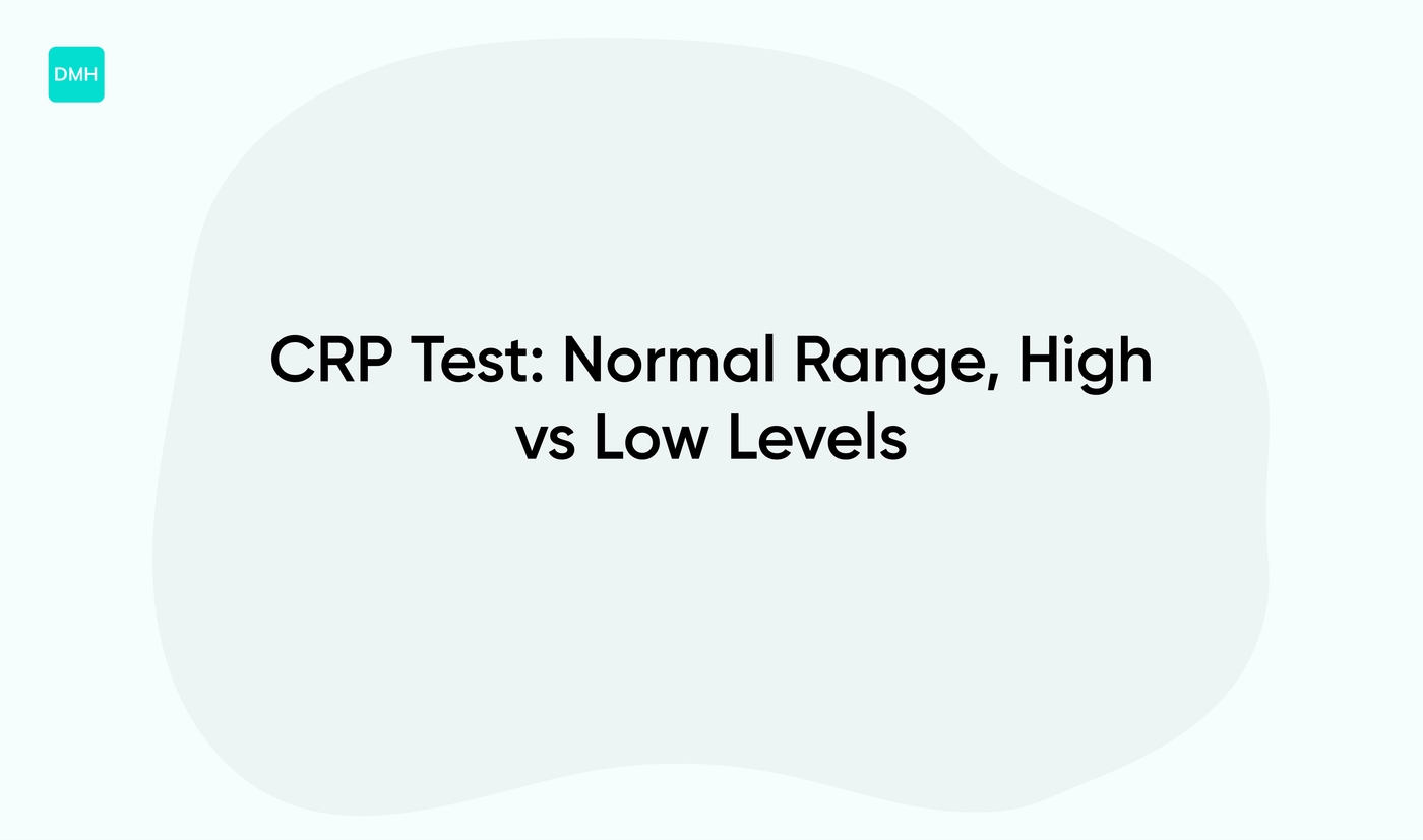CRP Test: Normal Range, High vs Low Levels