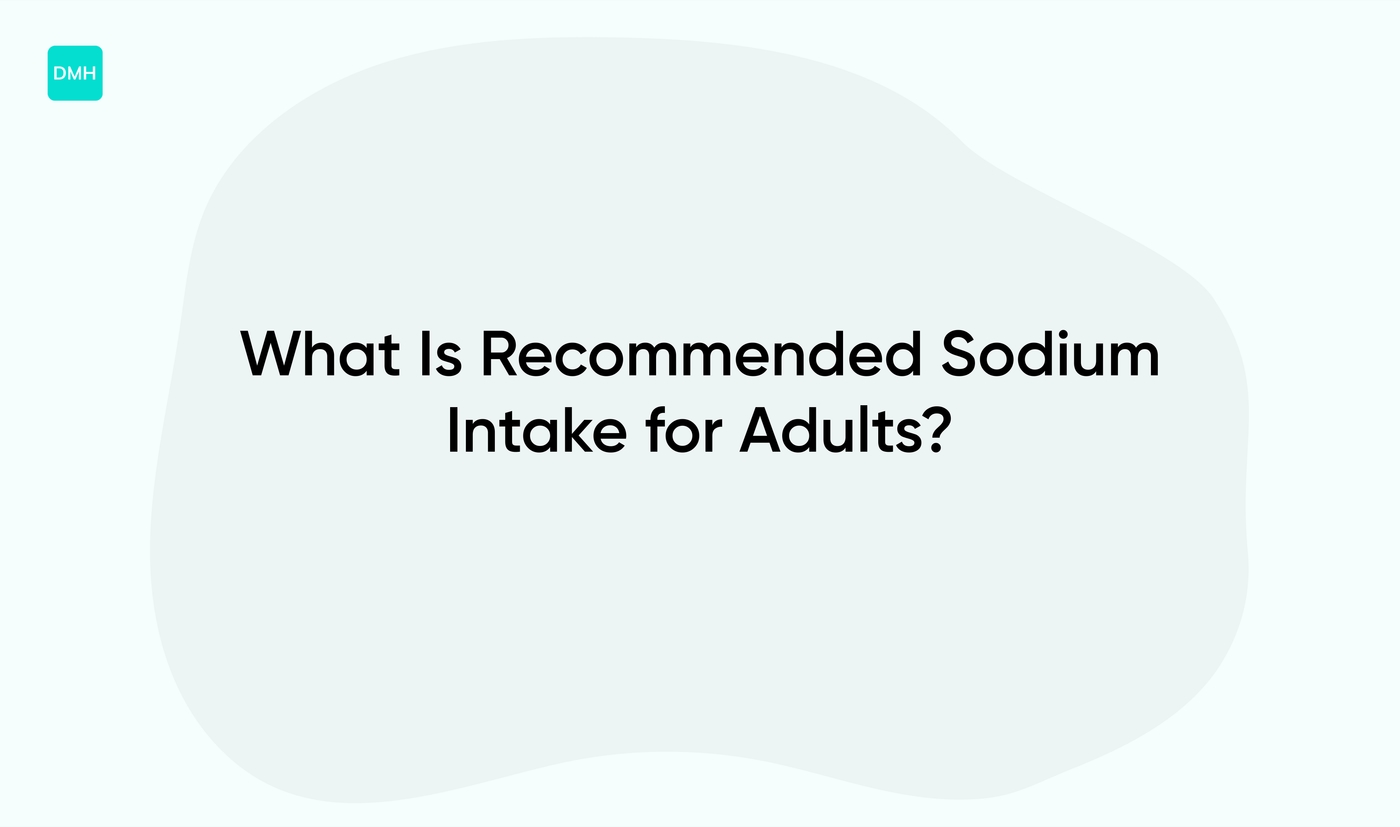 What Is Recommended Sodium Intake for Adults?