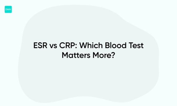 ESR vs CRP: Which Blood Test Matters More?