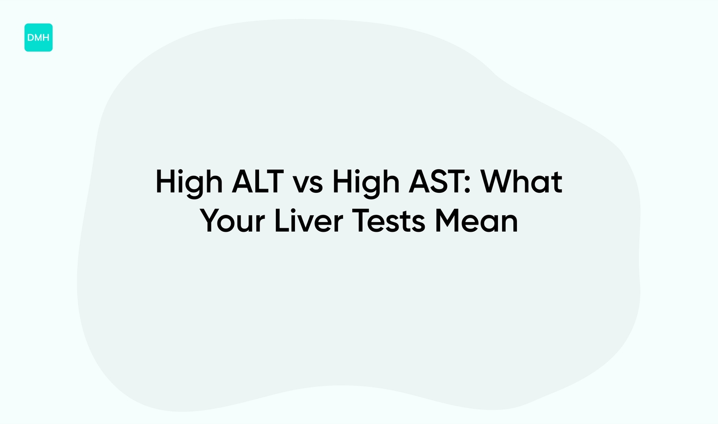 High ALT vs High AST: What Your Liver Tests Mean